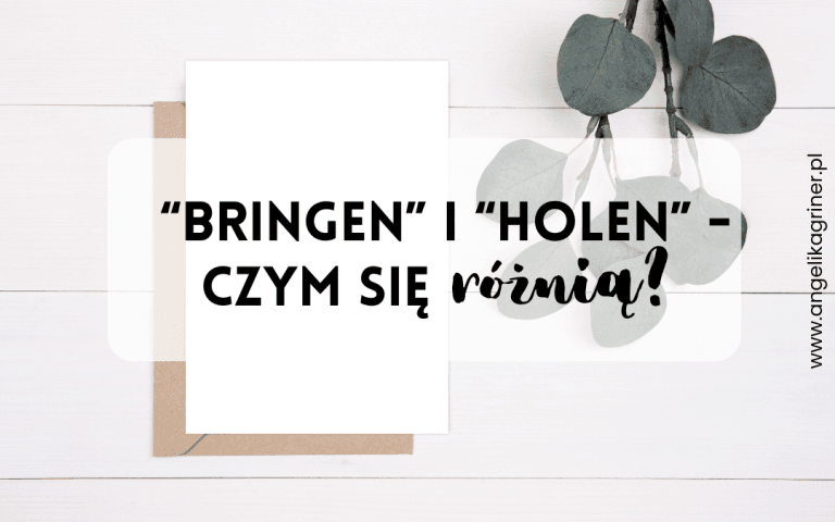 "Bringen" i "holen" - czym się różnią?